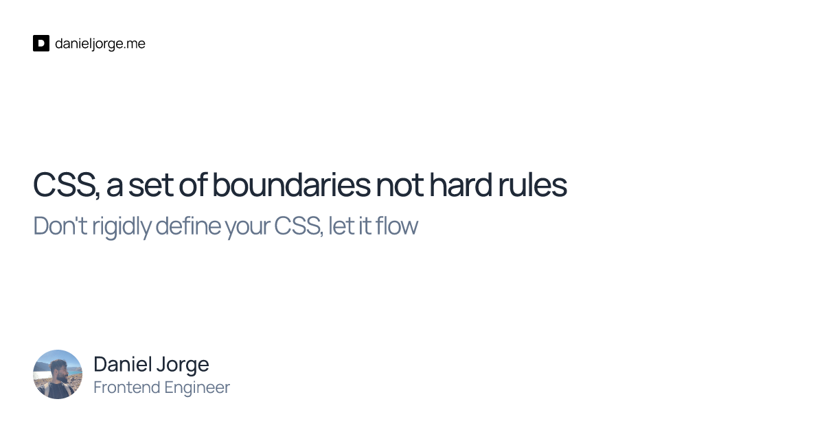CSS, a set of boundaries not hard rules